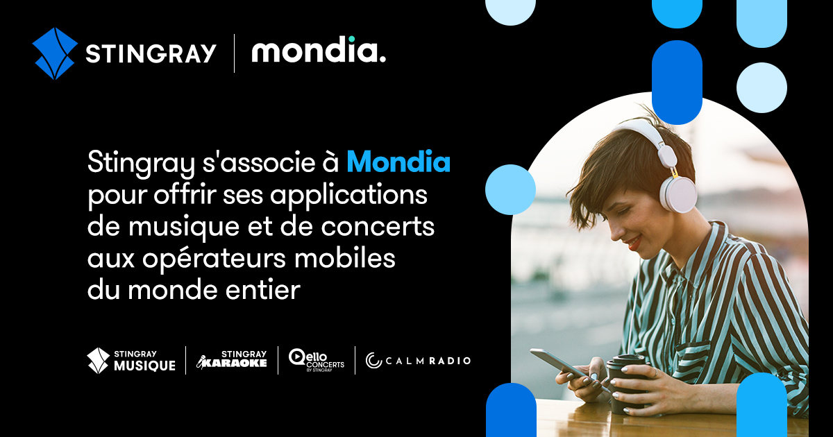 Stingray s'associe à Mondia pour offrir ses applications de musique et ...